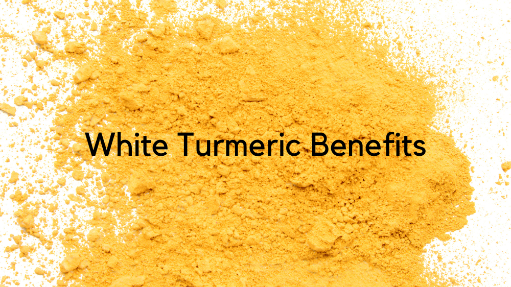 What is White Turmeric? Benefits, Uses & FAQs You Need to Know ...